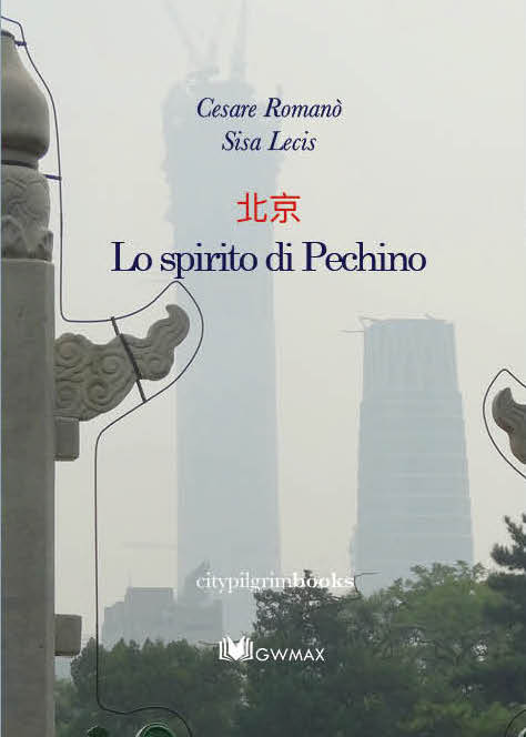 Lo spirito di Pechino/Beijing Spirit – The City Pilgrim
